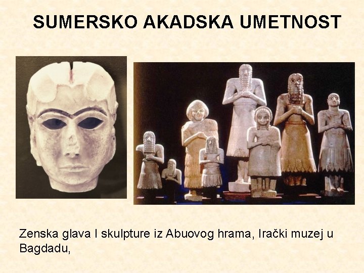 Umetnost Mesopotamije Mesopotamija meureje je antiki naziv za