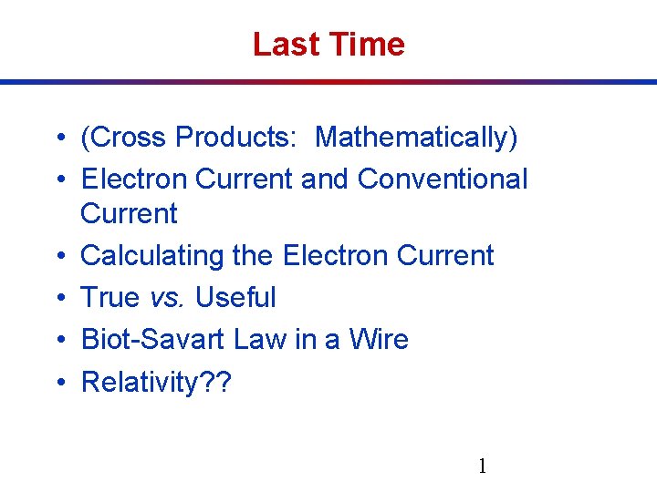 Last Time Cross Products Mathematically Electron Current and