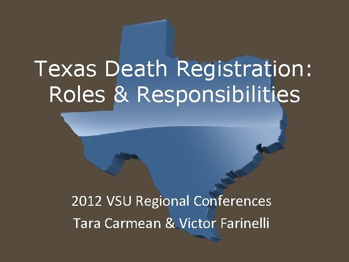 Texas Death Registration Roles Responsibilities 2012 VSU Regional