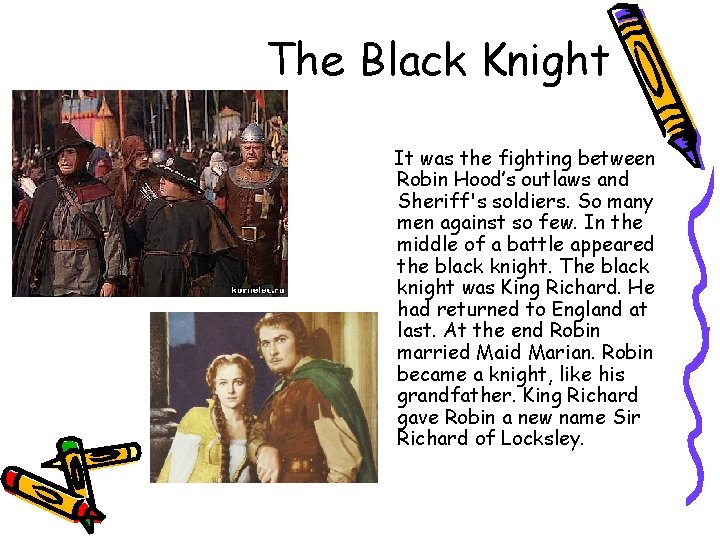 Robin of Locksley Robin Hood was born in