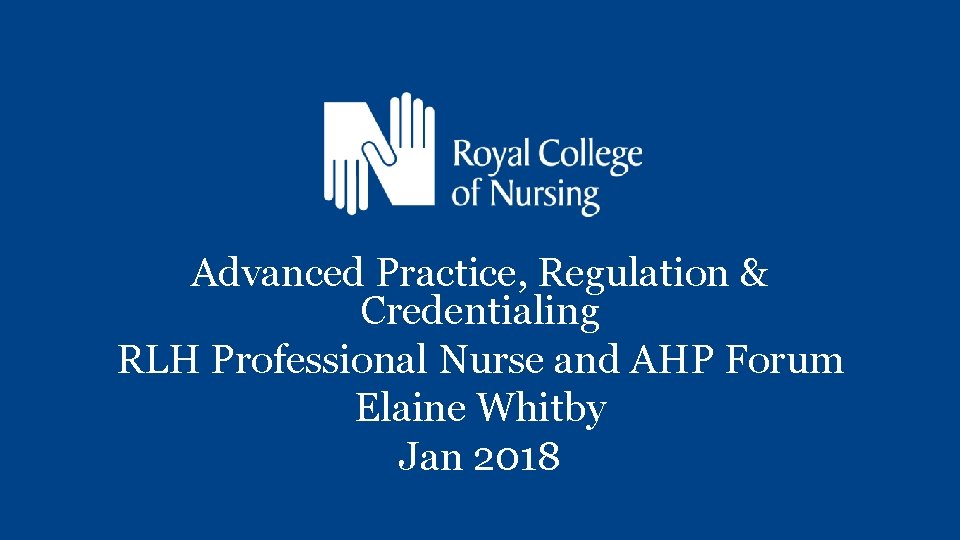 Advanced Practice Regulation Credentialing RLH Professional Nurse and