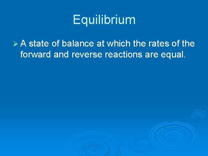 Le Chateliers Principle and Equilibrium Chemistry Mrs Coyle