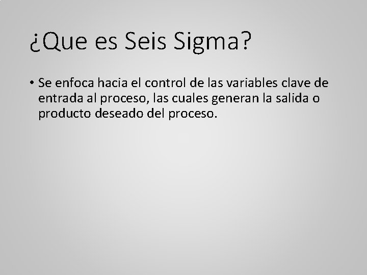 SEIS SIGMA Metodologa de mejora de procesos Que