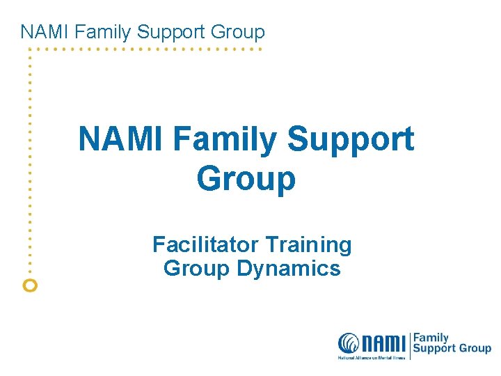 NAMI Family Support Group Facilitator Training Group Dynamics