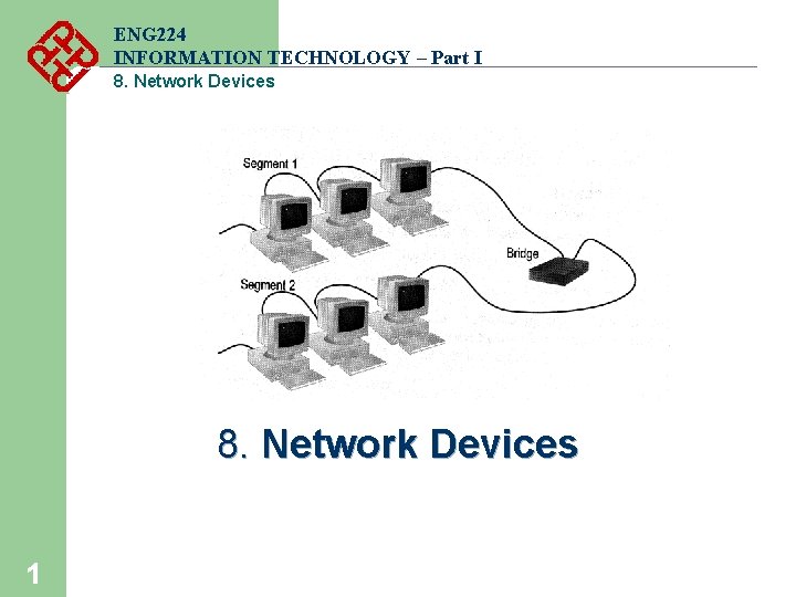 ENG 224 INFORMATION TECHNOLOGY Part I 8 Network