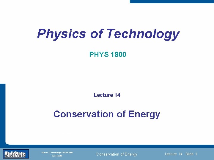 Physics of Technology PHYS 1800 Lecture 14 Conservation
