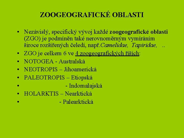 ZOOGEOGRAFICK LENN Zkladem jsou arely ivoich ZOOGEOGRAFICK OBLAST