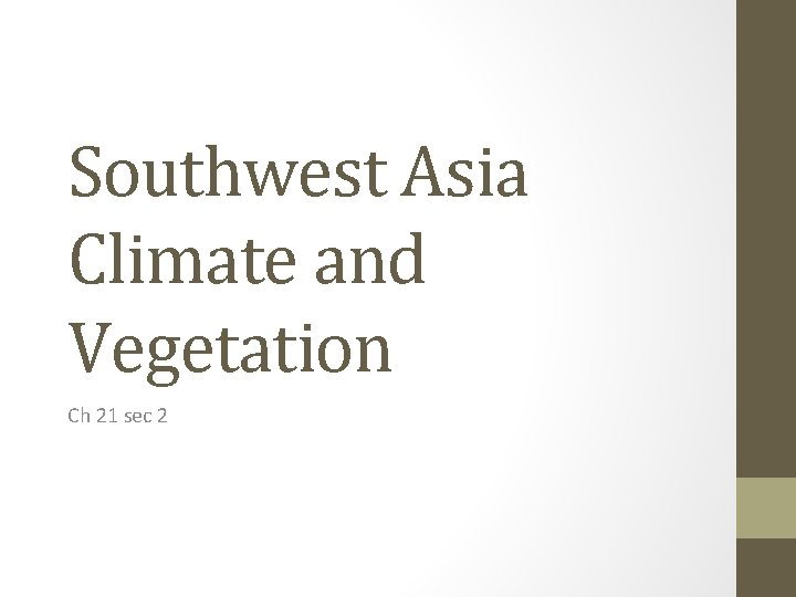 Southwest Asia Climate and Vegetation Ch 21 sec