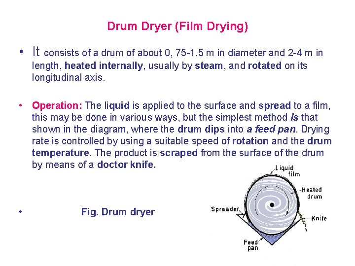 Drying Drying is commonly the last stage in