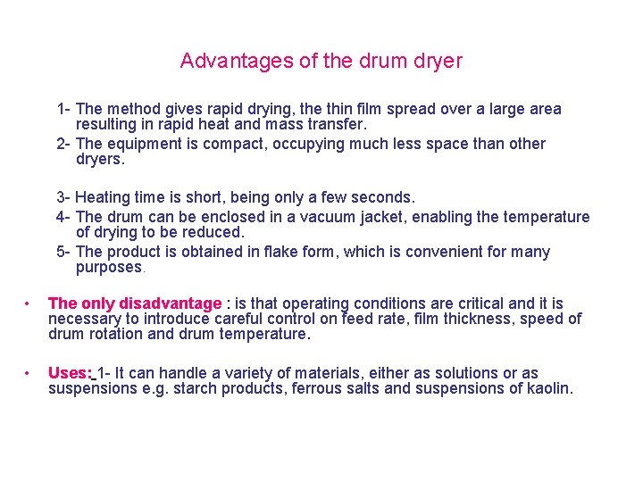 Drying Drying is commonly the last stage in