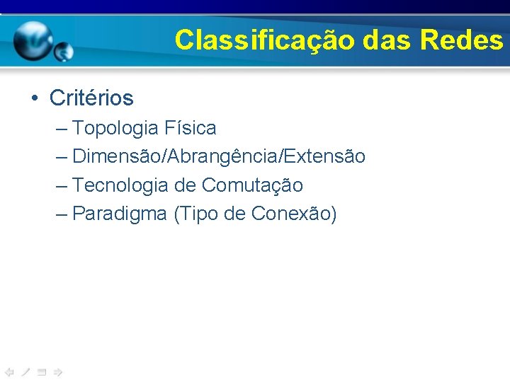 Aula 02 Classificao das Redes Classificao das Redes