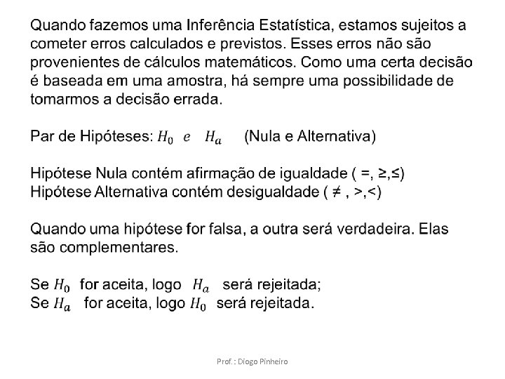 Teste de Hipteses Prof Diogo Pinheiro O que
