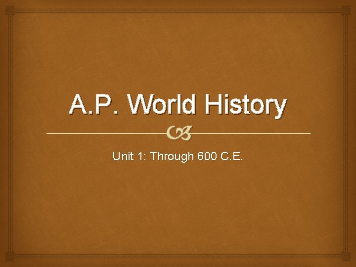 A P World History Unit 1 Through 600