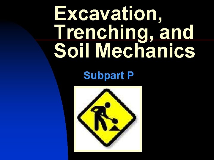 Excavation Trenching and Soil Mechanics Subpart P Points