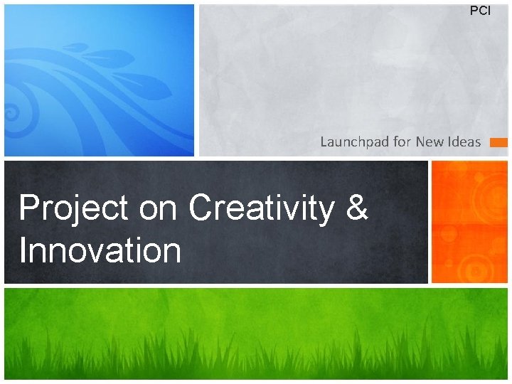 PCI Launchpad for New Ideas Project on Creativity