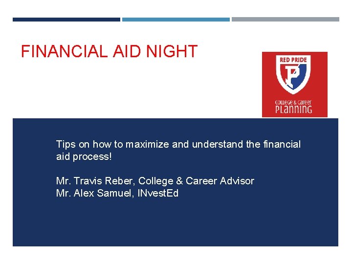 FINANCIAL AID NIGHT Tips on how to maximize