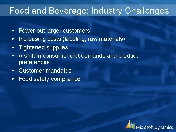 Food and Beverage Industry Challenges Fewer but larger
