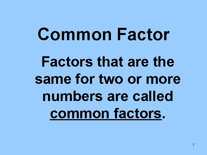 Common Factors that are the same for two
