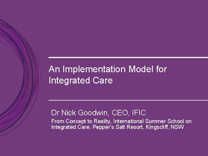 An Implementation Model for Integrated Care Dr Nick