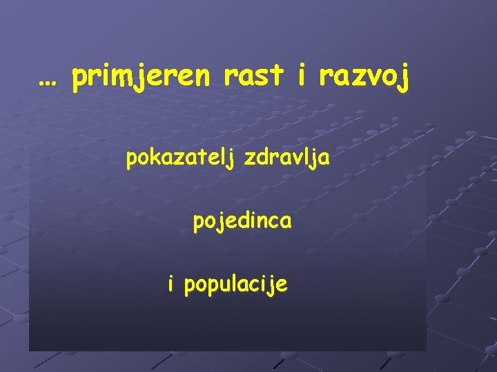 RAST I RAZVOJ DJETETA primjeren rast i razvoj