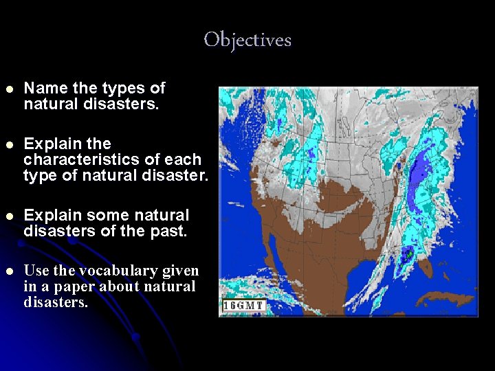 Natural Disasters LESSON DESIGNED FOR 6 th GRADE