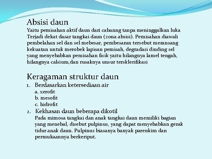 DAUN FOLIUM Histologi daun 1 Epidermis 2 Mesofil