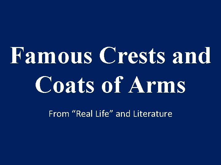 Famous Crests and Coats of Arms From Real