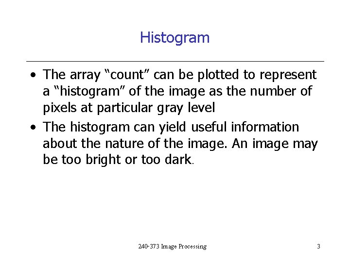 Statistical Operations Graylevel transformation Histogram equalization ...