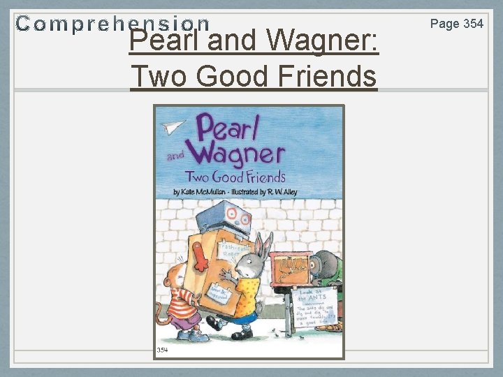 Pearl and Wagner Two Good Friends Pearl and