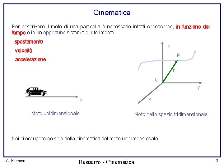 Cinematica Il mondo con tutto quello che contiene