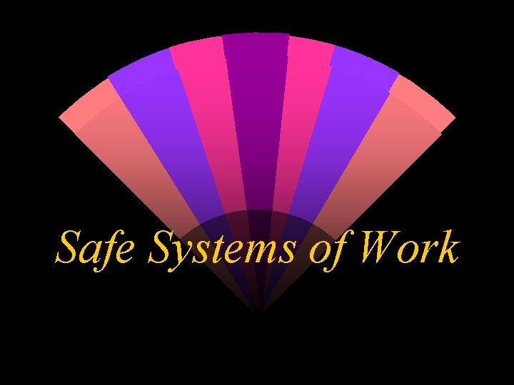 Safe Systems of Work Legislation w HSWA Section