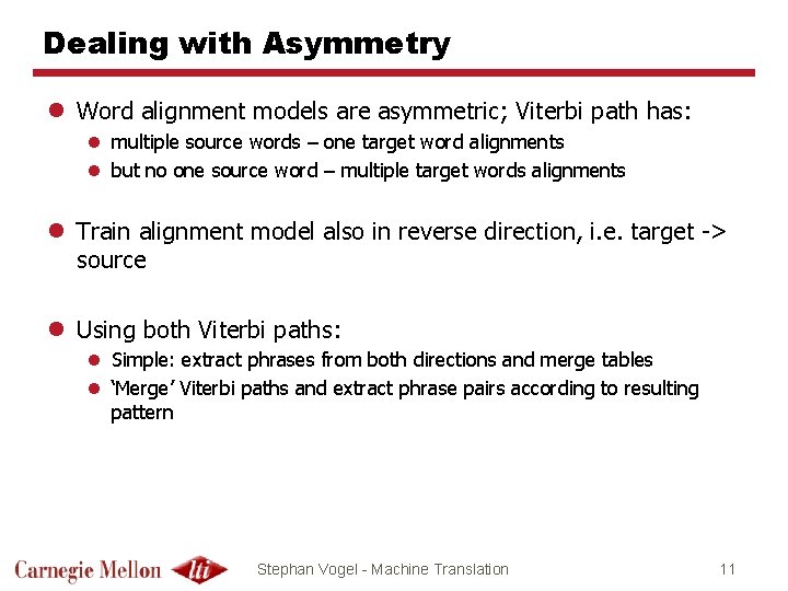 Machine Translation Phrase Alignment Stephan Vogel Spring Semester