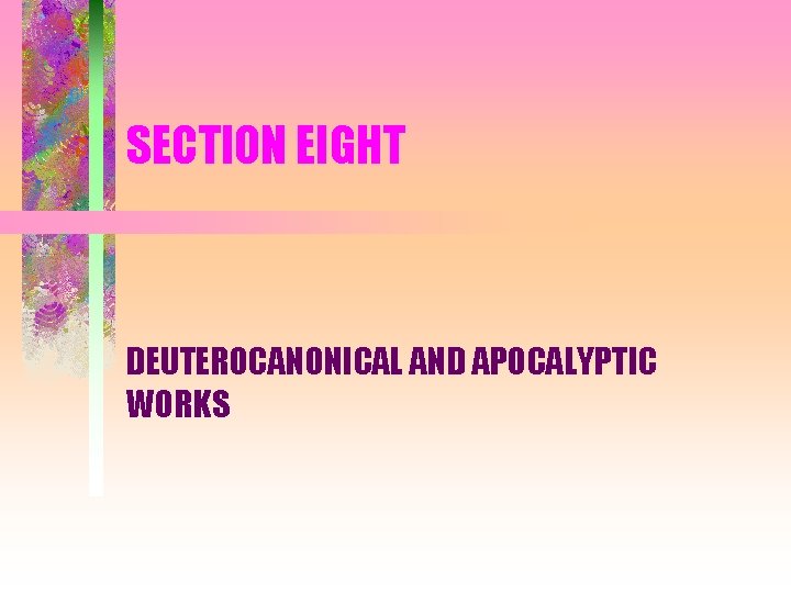 SECTION EIGHT DEUTEROCANONICAL AND APOCALYPTIC WORKS Reading Ch