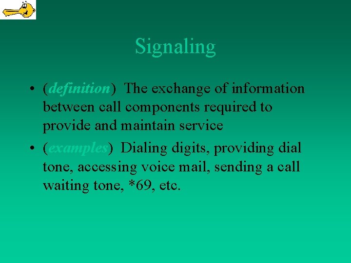 Signaling definition The exchange of information between call