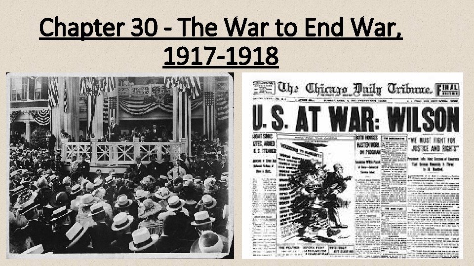 Chapter 30 The War to End War 1917
