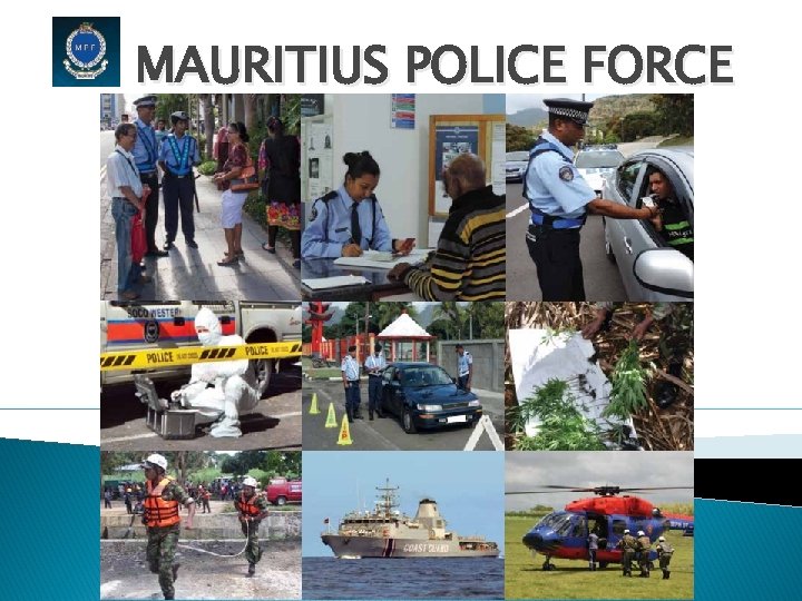 MAURITIUS POLICE FORCE MAURITIUS POLICE FORCE AIM COPING