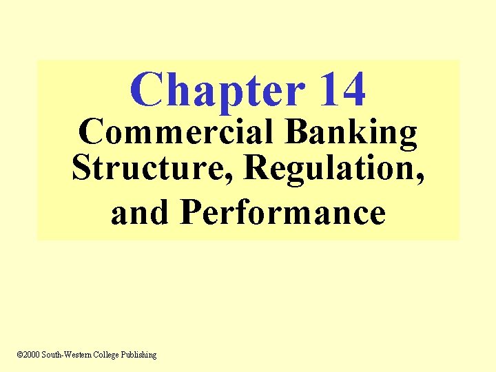 Chapter 14 Commercial Banking Structure Regulation and Performance