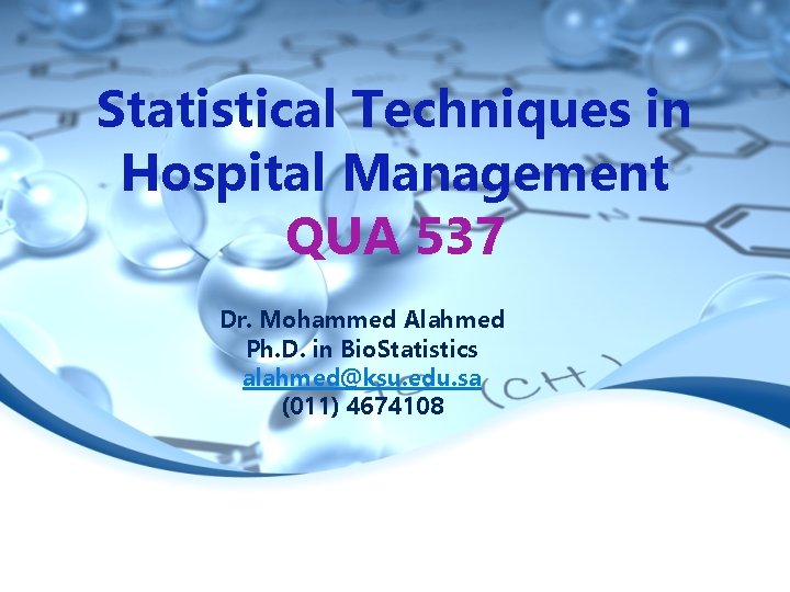 Statistical Techniques in Hospital Management QUA 537 Dr