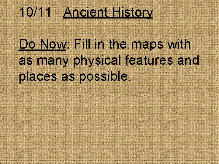 1011 Ancient History Do Now Fill in the