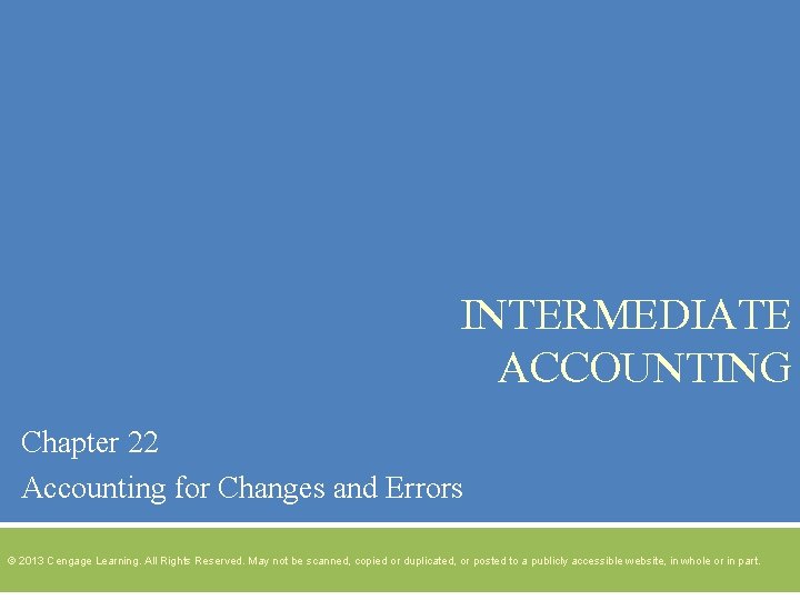 INTERMEDIATE ACCOUNTING Chapter 22 Accounting for Changes and