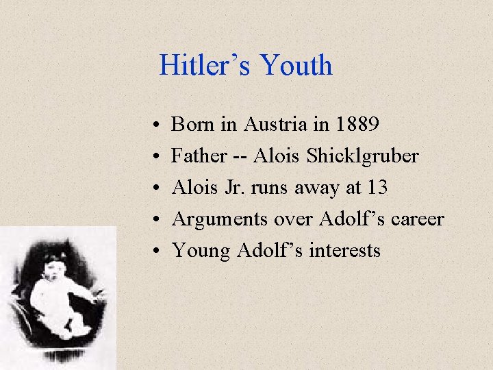 HITLERS RISE TO POWER Hitlers Youth Born in