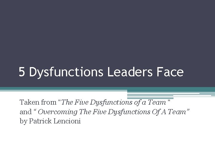 Five Dysfunctions of a Team Adapted from Patrick