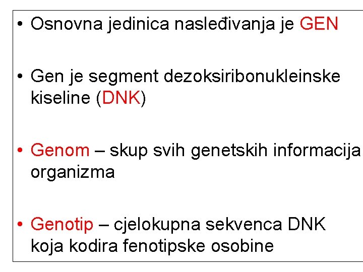 GENETIKA BAKTERIJA Genetika nauka koja prouava svojstva nasleivanja