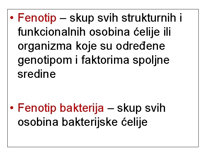 GENETIKA BAKTERIJA Genetika nauka koja prouava svojstva nasleivanja