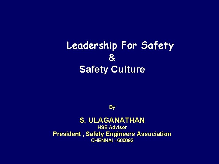 Leadership For Safety Safety Culture By S ULAGANATHAN