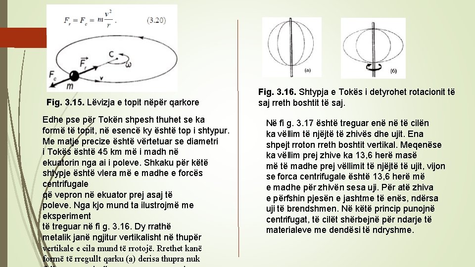 FORCA CENTRIFUGALE Nxitimi i trupit mund t zbrthehet