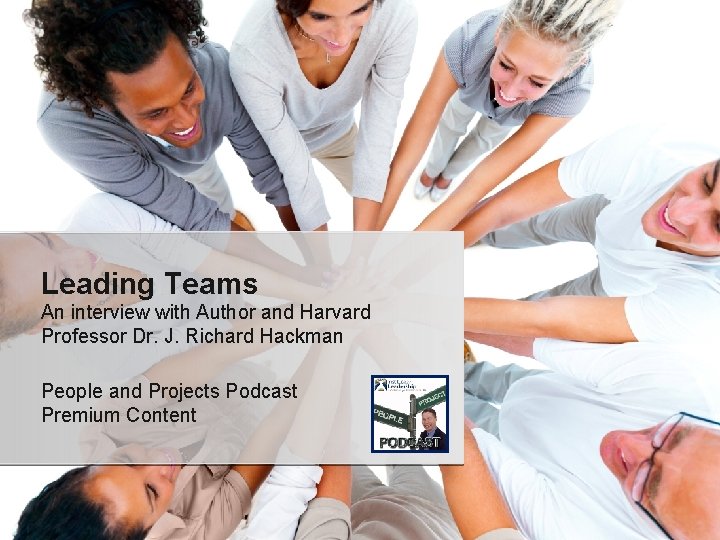 Leading Teams An interview with Author and Harvard
