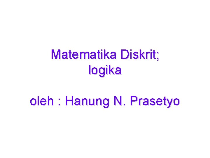 Matematika Diskrit logika oleh Hanung N Prasetyo Textbook