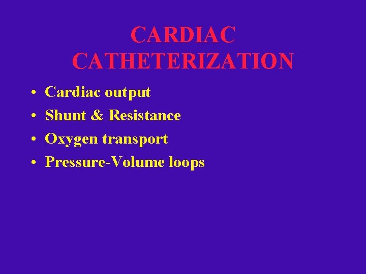 HEMODYNAMIC ASSESSMENT CARDIAC CATHETERIZATION LABORATORY William ...