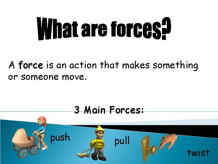 TODAY Importance of Megastructureshandout What is a force